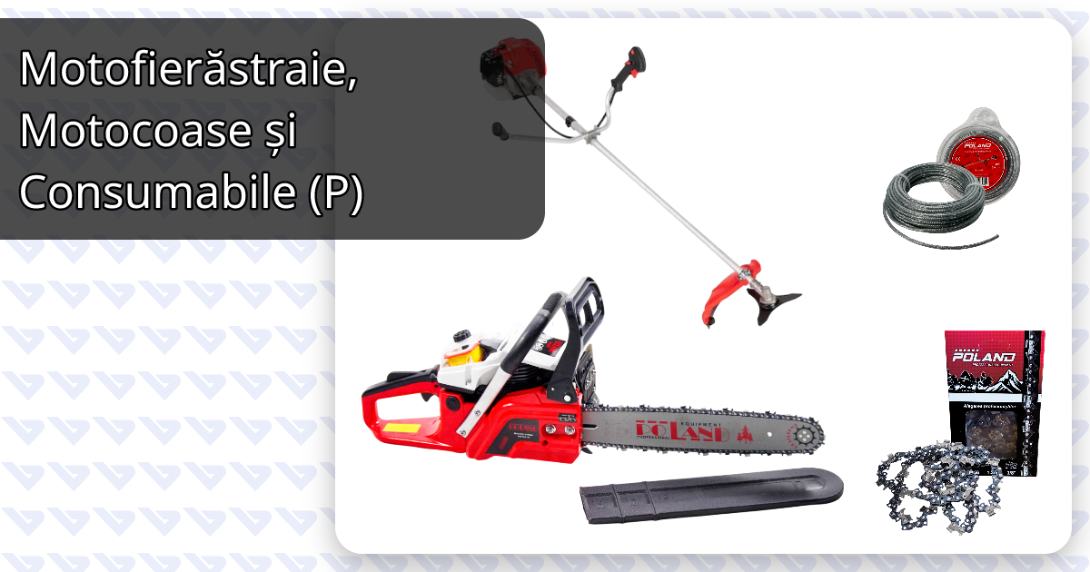 Motofierăstraie, Motocoase și Consumabile (P)